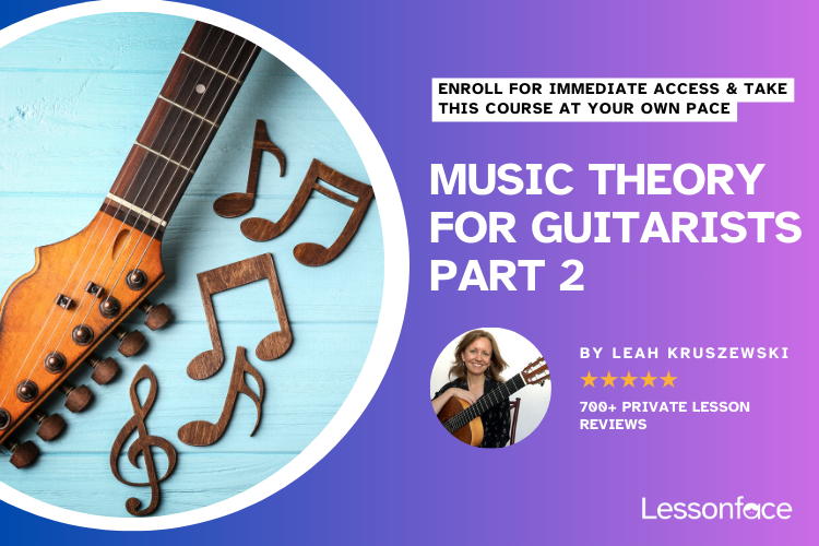 Music Theory for Guitarists - Part 2 | Lessonface