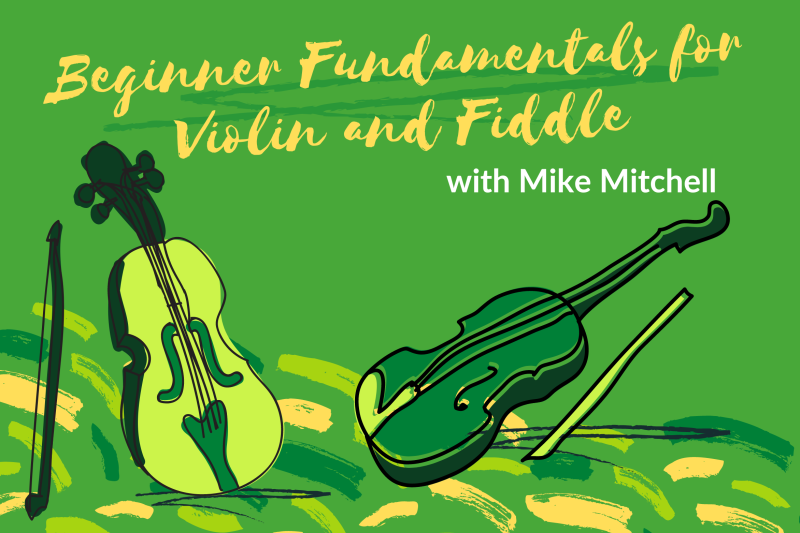 Beginner Fundamentals for Violin and Fiddle with Mike Mitchell | Lessonface